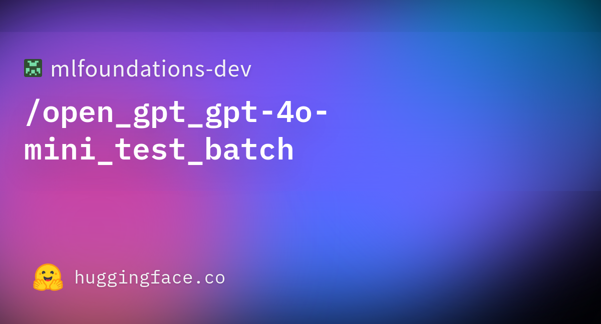 mlfoundations-dev/open_gpt_gpt-4o-mini_test_batch · Datasets at Hugging ... mlfoundations-dev/open_gpt_gpt-4o-mini_test_batch · Datasets at Hugging ...