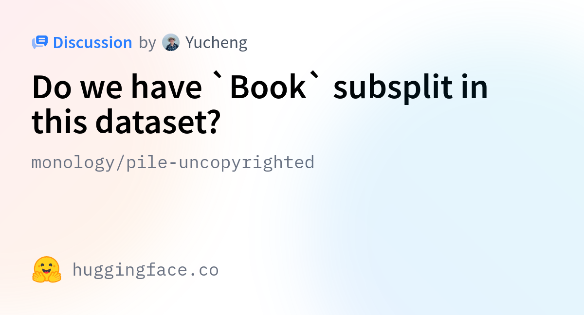 monology/pile-uncopyrighted · Do we have `Book` subsplit in this dataset? monology/pile-uncopyrighted · Do we have `Book` subsplit in this dataset?