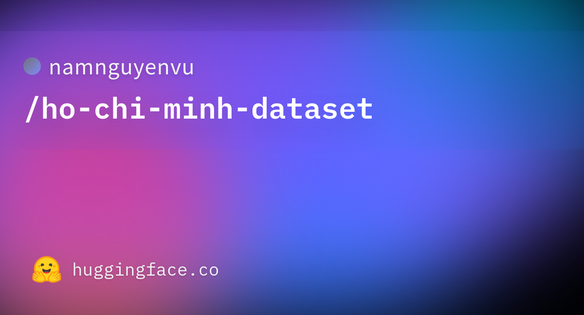 Namnguyenvu Ho Chi Minh Dataset At Main