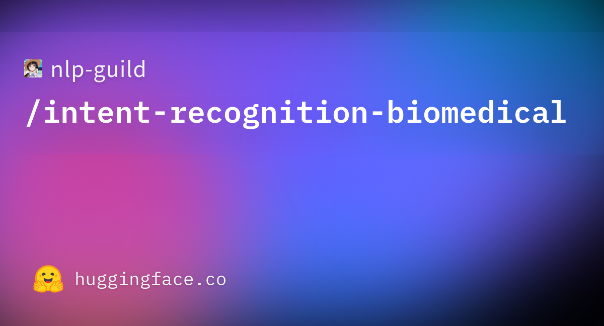 nlp-guild/intent-recognition-biomedical at main nlp-guild/intent-recognition-biomedical at main