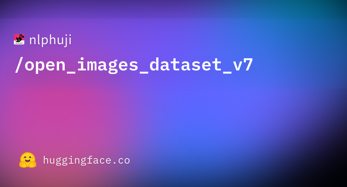 nlphuji/open_images_dataset_v7 · Datasets at Hugging Face nlphuji/open_images_dataset_v7 · Datasets at Hugging Face