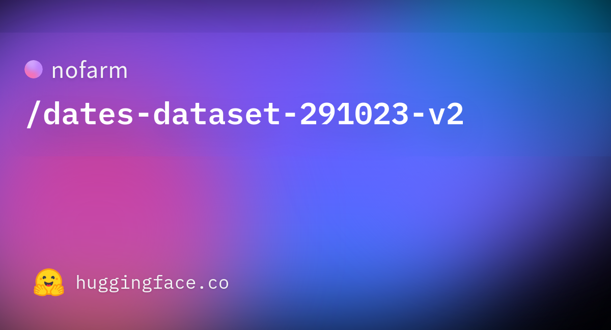 nofarm/dates-dataset-291023-v2 · Datasets at Hugging Face nofarm/dates-dataset-291023-v2 · Datasets at Hugging Face