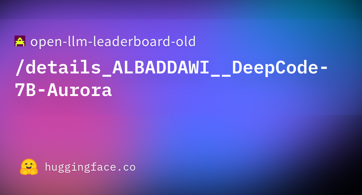 open-llm-leaderboard-old/details_ALBADDAWI__DeepCode-7B-Aurora ... open-llm-leaderboard-old/details_ALBADDAWI__DeepCode-7B-Aurora ...