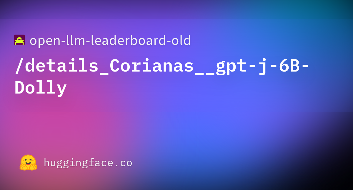 open-llm-leaderboard-old/details_Corianas__gpt-j-6B-Dolly · Datasets at ... open-llm-leaderboard-old/details_Corianas__gpt-j-6B-Dolly · Datasets at ...