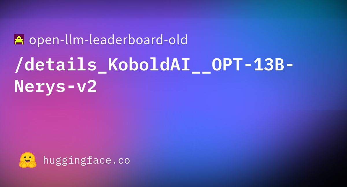 open-llm-leaderboard-old/details_KoboldAI__OPT-13B-Nerys-v2 · Datasets ... open-llm-leaderboard-old/details_KoboldAI__OPT-13B-Nerys-v2 · Datasets ...