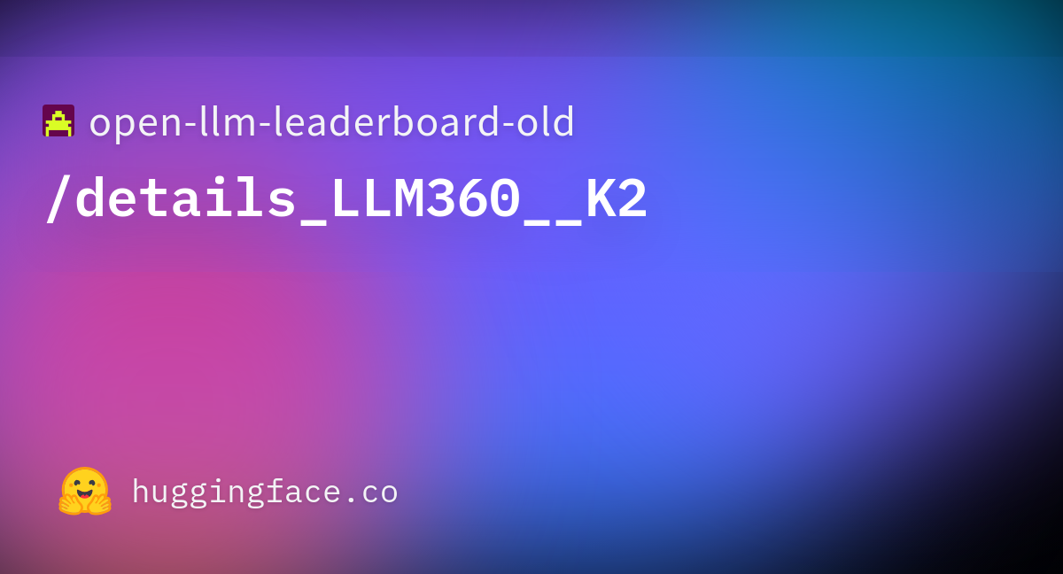 open-llm-leaderboard-old/details_LLM360__K2 · Datasets at Hugging Face open-llm-leaderboard-old/details_LLM360__K2 · Datasets at Hugging Face