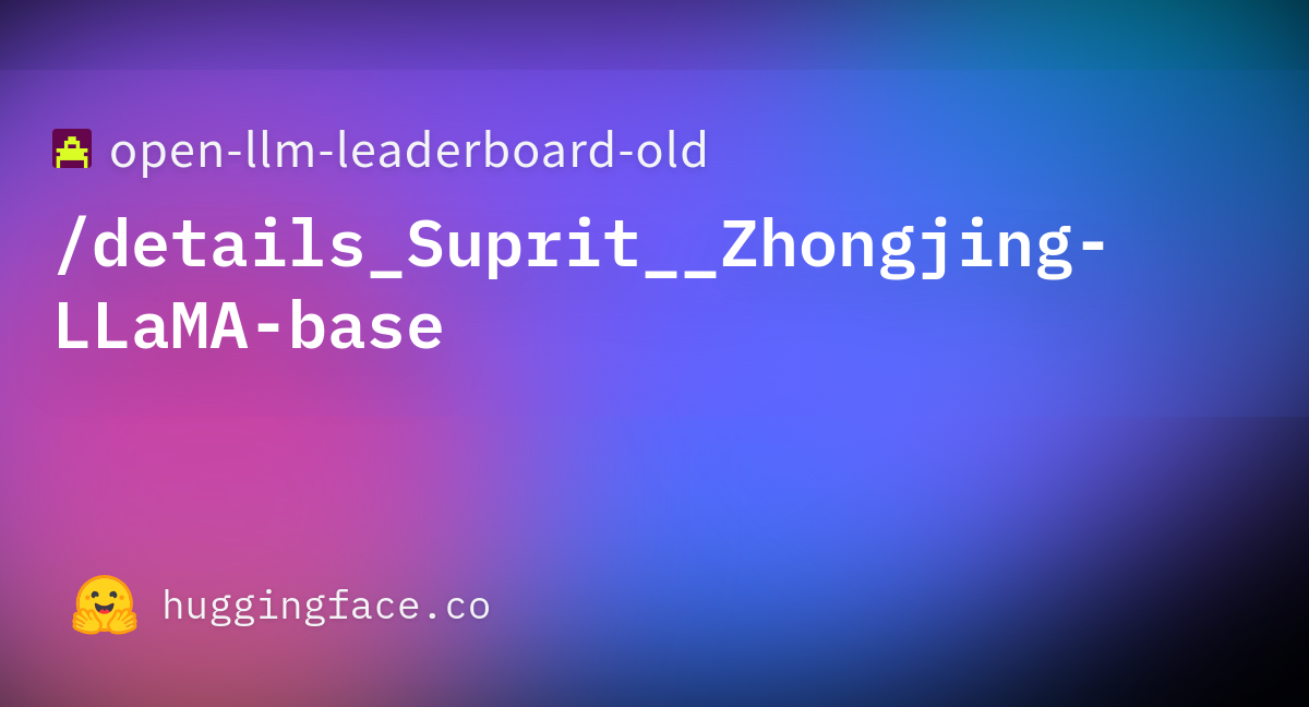 open-llm-leaderboard-old/details_Suprit__Zhongjing-LLaMA-base at main open-llm-leaderboard-old/details_Suprit__Zhongjing-LLaMA-base at main