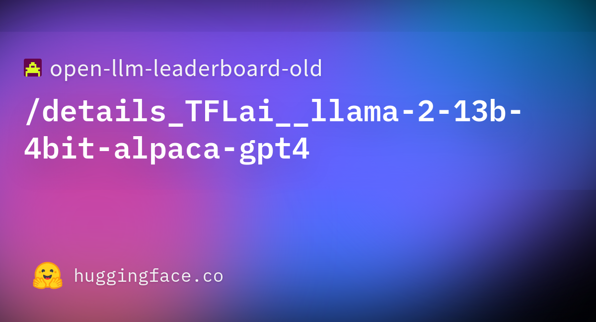open-llm-leaderboard-old/details_TFLai__llama-2-13b-4bit-alpaca-gpt4 ... open-llm-leaderboard-old/details_TFLai__llama-2-13b-4bit-alpaca-gpt4 ...