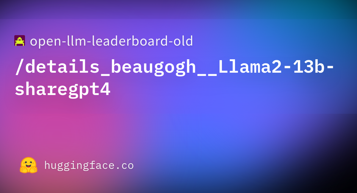 open-llm-leaderboard-old/details_beaugogh__Llama2-13b-sharegpt4 ... open-llm-leaderboard-old/details_beaugogh__Llama2-13b-sharegpt4 ...