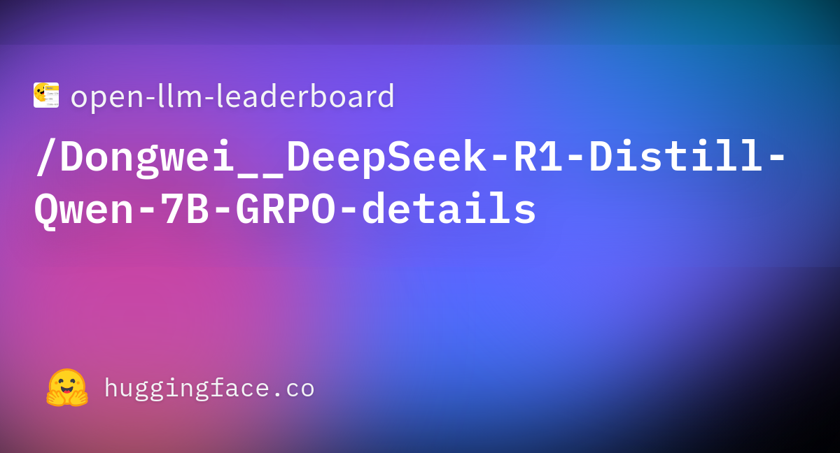 open-llm-leaderboard/Dongwei__DeepSeek-R1-Distill-Qwen-7B-GRPO-details ... open-llm-leaderboard/Dongwei__DeepSeek-R1-Distill-Qwen-7B-GRPO-details ...