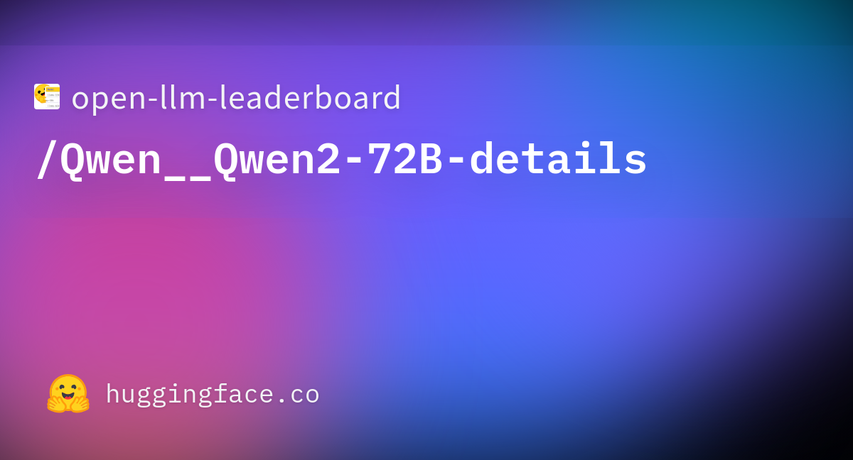 open-llm-leaderboard/Qwen__Qwen2-72B-details · Datasets at Hugging Face open-llm-leaderboard/Qwen__Qwen2-72B-details · Datasets at Hugging Face