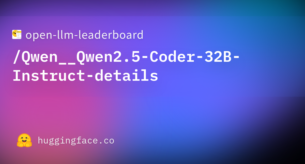 open-llm-leaderboard/Qwen__Qwen2.5-Coder-32B-Instruct-details ... open-llm-leaderboard/Qwen__Qwen2.5-Coder-32B-Instruct-details ...