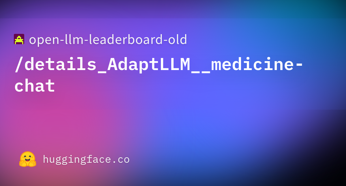 open-llm-leaderboard/details_AdaptLLM__medicine-chat · Datasets at ... open-llm-leaderboard/details_AdaptLLM__medicine-chat · Datasets at ...
