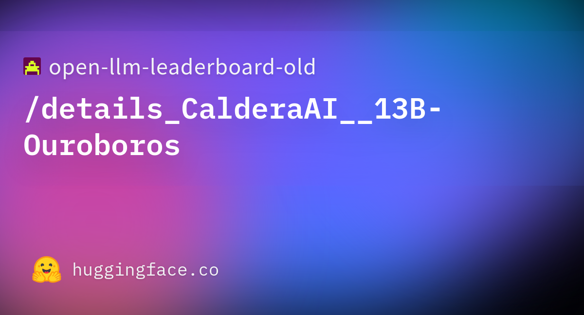 open-llm-leaderboard/details_CalderaAI__13B-Ouroboros · Datasets at ... open-llm-leaderboard/details_CalderaAI__13B-Ouroboros · Datasets at ...