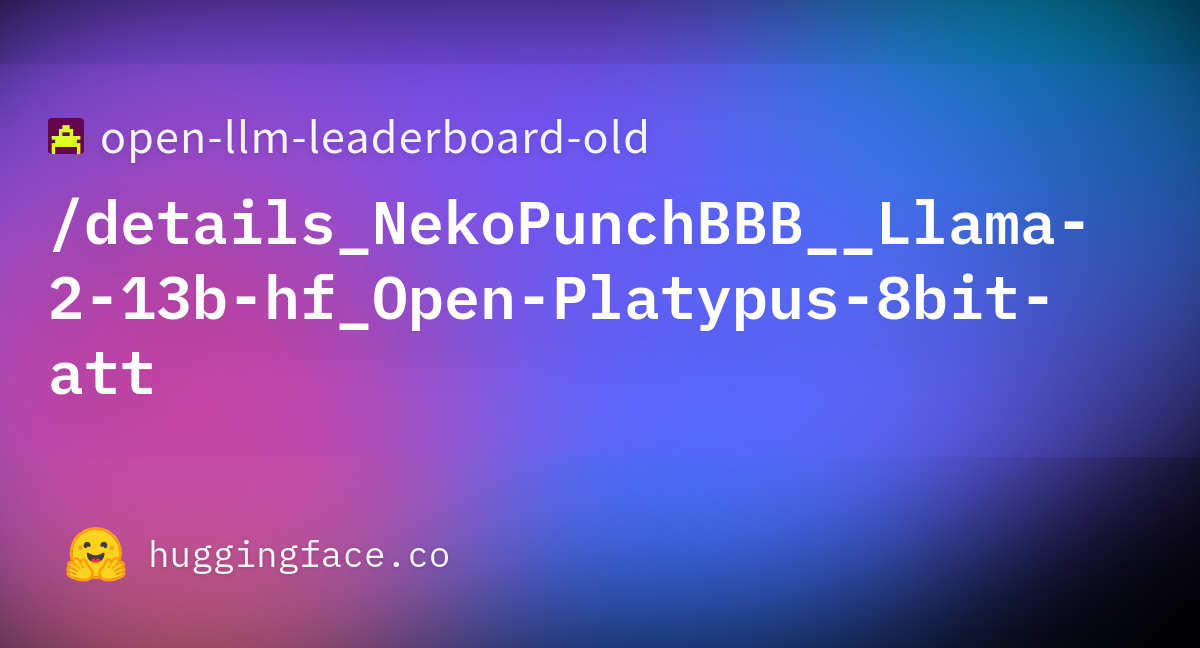 open-llm-leaderboard/details_NekoPunchBBB__Llama-2-13b-hf_Open-Platypus ... open-llm-leaderboard/details_NekoPunchBBB__Llama-2-13b-hf_Open-Platypus ...