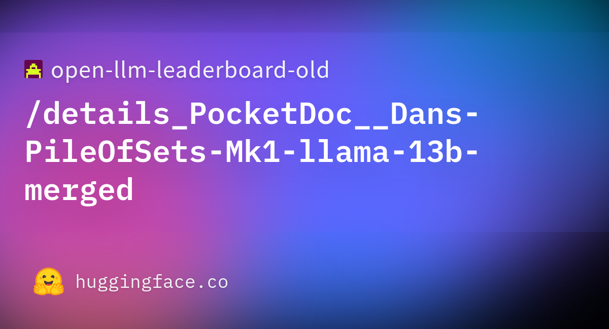 open-llm-leaderboard/details_PocketDoc__Dans-PileOfSets-Mk1-llama-13b ... open-llm-leaderboard/details_PocketDoc__Dans-PileOfSets-Mk1-llama-13b ...