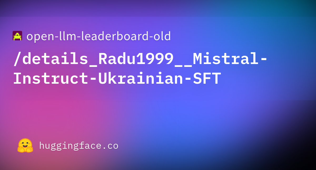 open-llm-leaderboard/details_Radu1999__Mistral-Instruct-Ukrainian-SFT ... open-llm-leaderboard/details_Radu1999__Mistral-Instruct-Ukrainian-SFT ...