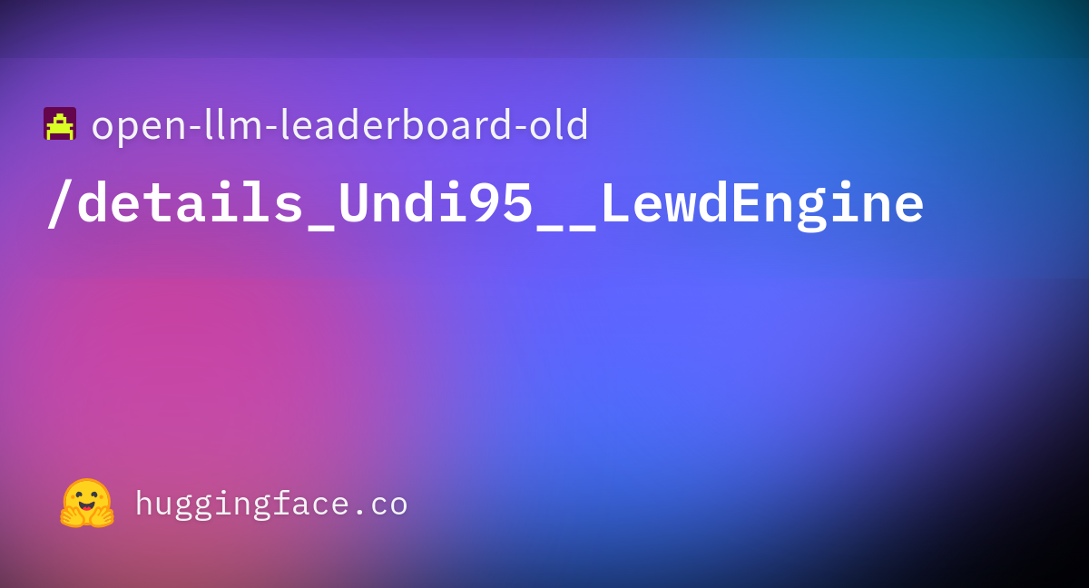 open-llm-leaderboard/details_Undi95__LewdEngine · Datasets at Hugging Face open-llm-leaderboard/details_Undi95__LewdEngine · Datasets at Hugging Face