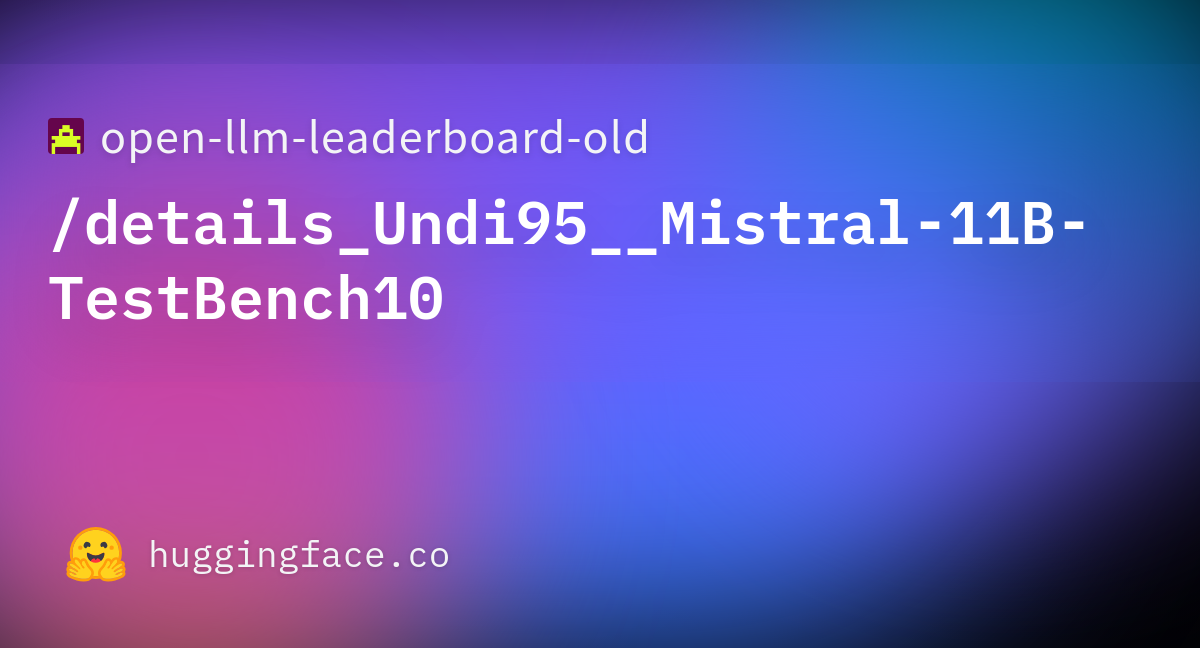 open-llm-leaderboard/details_Undi95__Mistral-11B-TestBench10 · Datasets ... open-llm-leaderboard/details_Undi95__Mistral-11B-TestBench10 · Datasets ...