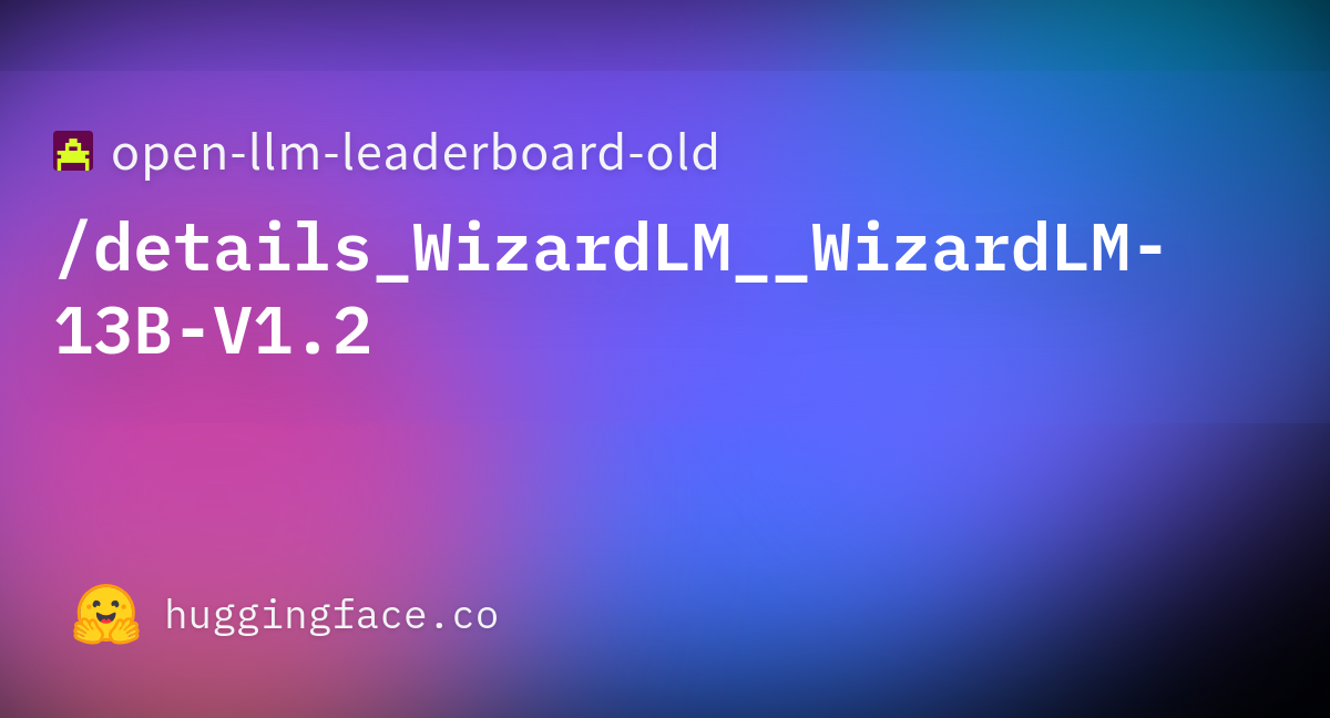 open-llm-leaderboard/details_WizardLM__WizardLM-13B-V1.2 · Datasets at ... open-llm-leaderboard/details_WizardLM__WizardLM-13B-V1.2 · Datasets at ...