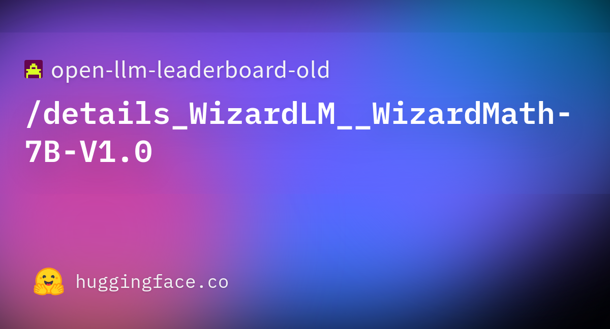 open-llm-leaderboard/details_WizardLM__WizardMath-7B-V1.0 · Datasets at ... open-llm-leaderboard/details_WizardLM__WizardMath-7B-V1.0 · Datasets at ...