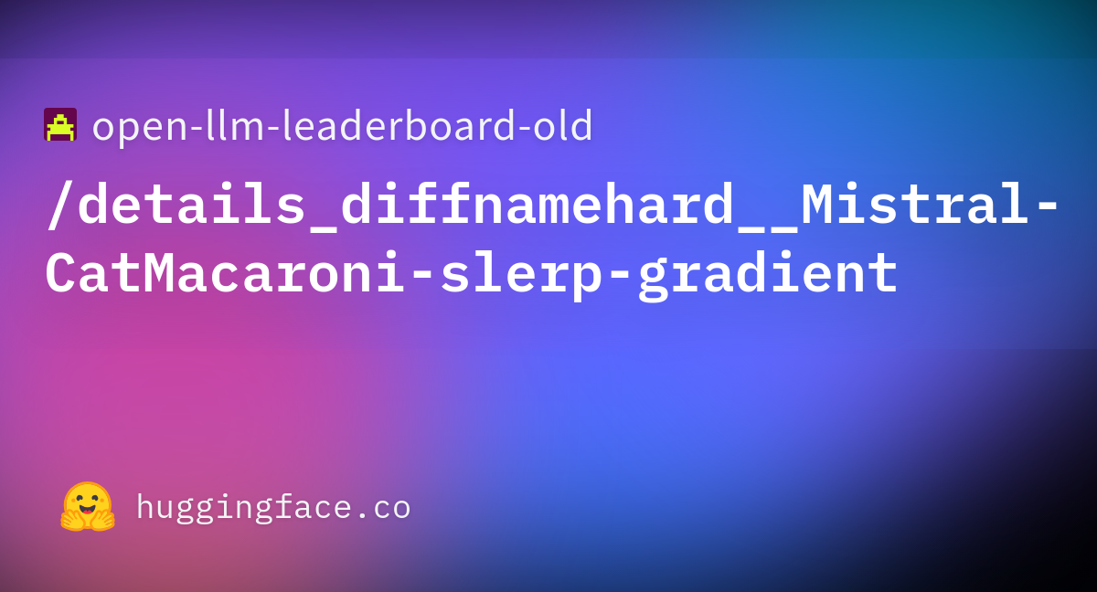 open-llm-leaderboard/details_diffnamehard__Mistral-CatMacaroni-slerp ... open-llm-leaderboard/details_diffnamehard__Mistral-CatMacaroni-slerp ...
