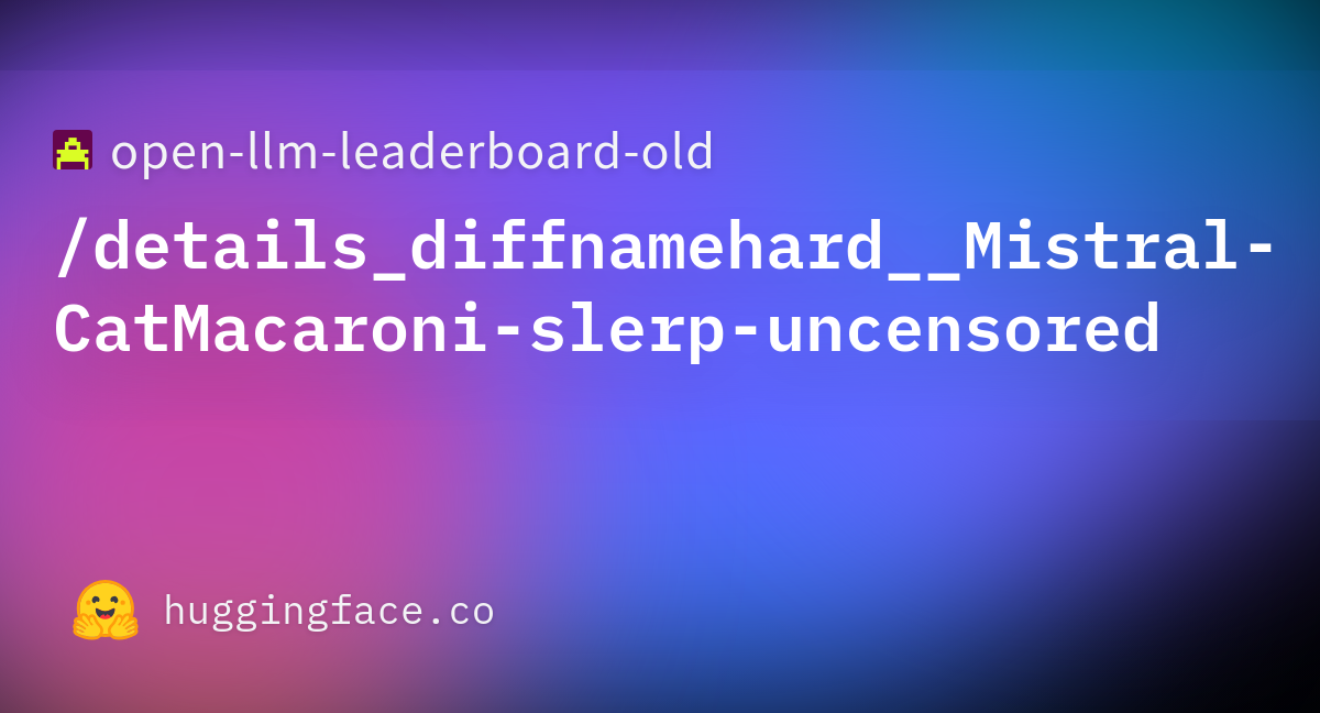 open-llm-leaderboard/details_diffnamehard__Mistral-CatMacaroni-slerp ... open-llm-leaderboard/details_diffnamehard__Mistral-CatMacaroni-slerp ...