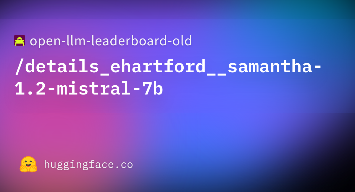 open-llm-leaderboard/details_ehartford__samantha-1.2-mistral-7b ... open-llm-leaderboard/details_ehartford__samantha-1.2-mistral-7b ...