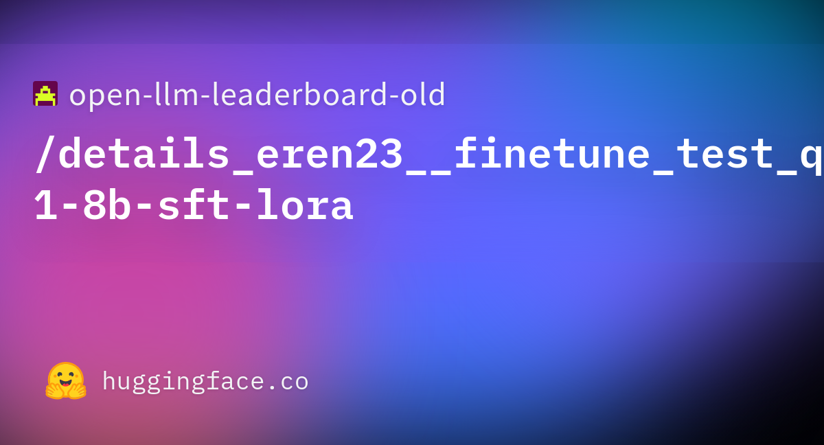open-llm-leaderboard/details_eren23__finetune_test_qwen15-1-8b-sft-lora ... open-llm-leaderboard/details_eren23__finetune_test_qwen15-1-8b-sft-lora ...