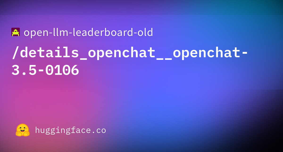 open-llm-leaderboard/details_openchat__openchat-3.5-0106 at main open-llm-leaderboard/details_openchat__openchat-3.5-0106 at main