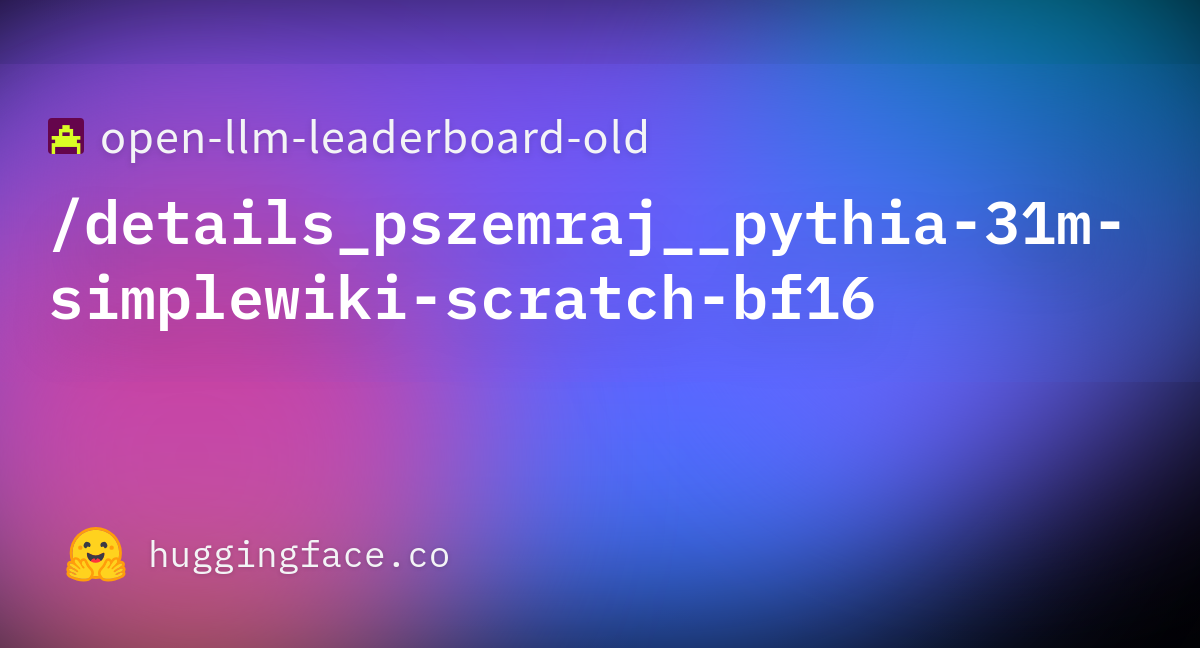 open-llm-leaderboard/details_pszemraj__pythia-31m-simplewiki-scratch ... open-llm-leaderboard/details_pszemraj__pythia-31m-simplewiki-scratch ...