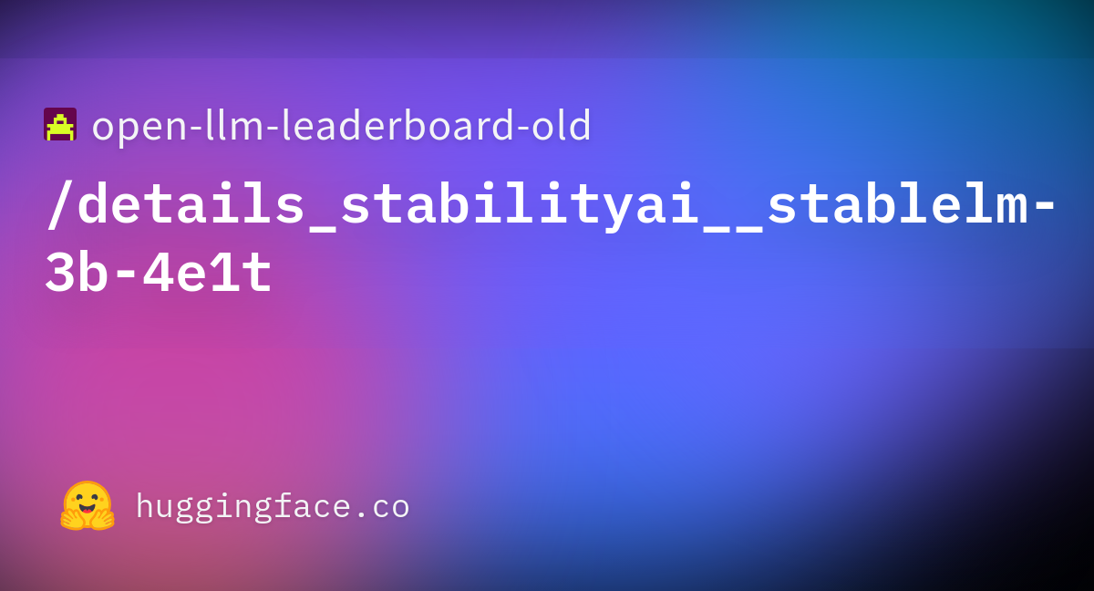 open-llm-leaderboard/details_stabilityai__stablelm-3b-4e1t at main open-llm-leaderboard/details_stabilityai__stablelm-3b-4e1t at main