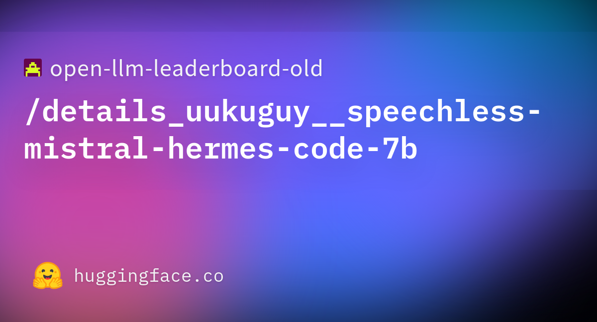 open-llm-leaderboard/details_uukuguy__speechless-mistral-hermes-code-7b ... open-llm-leaderboard/details_uukuguy__speechless-mistral-hermes-code-7b ...