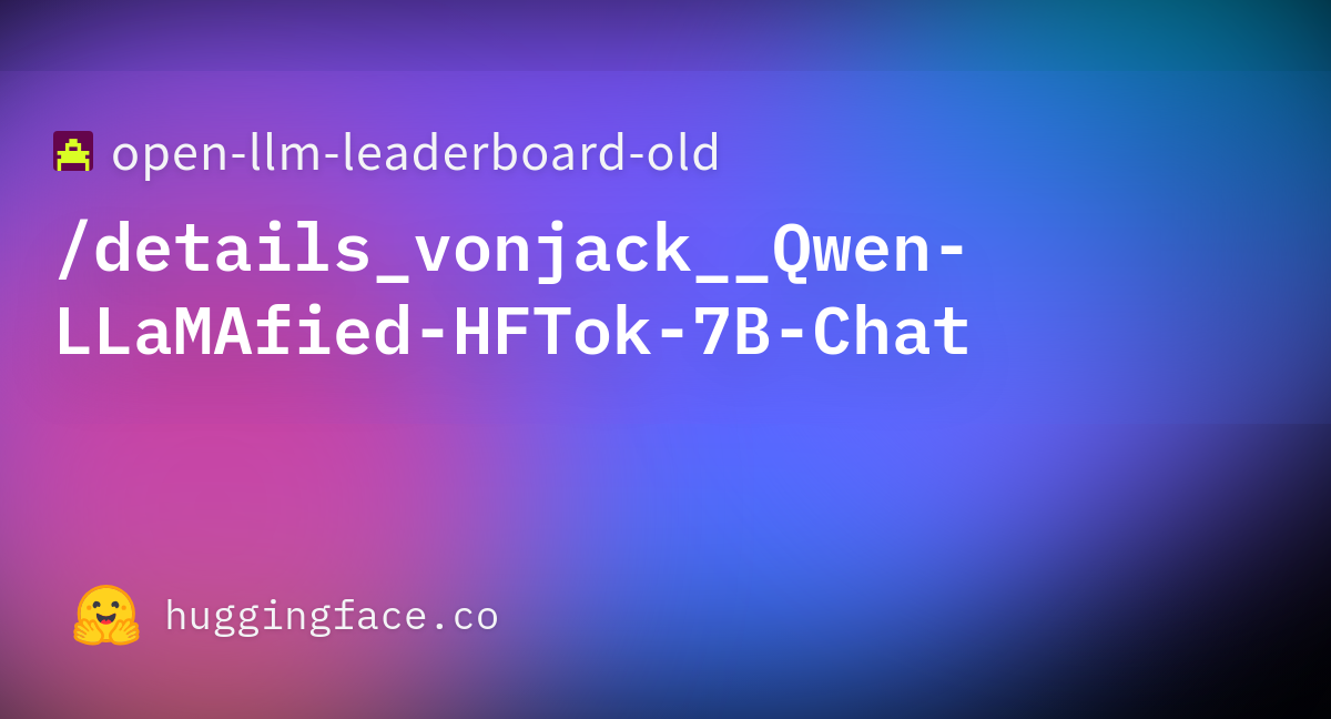 open-llm-leaderboard/details_vonjack__Qwen-LLaMAfied-HFTok-7B-Chat at main open-llm-leaderboard/details_vonjack__Qwen-LLaMAfied-HFTok-7B-Chat at main