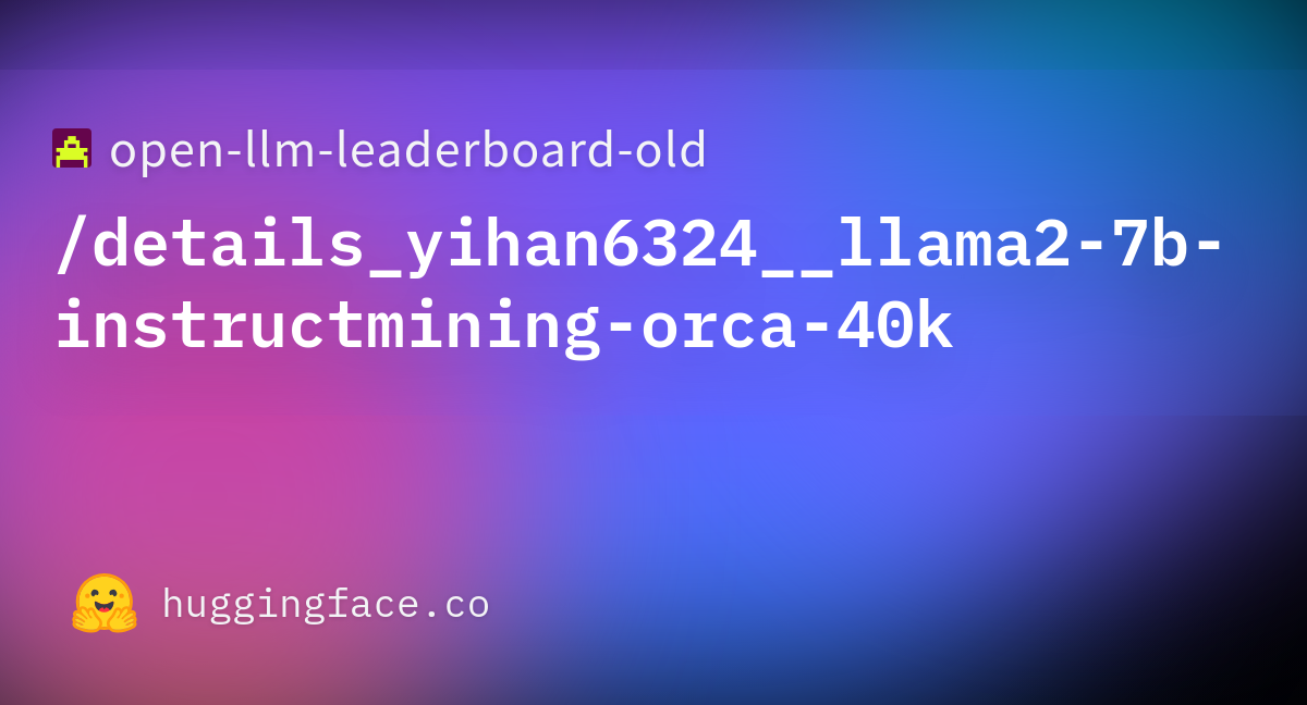 open-llm-leaderboard/details_yihan6324__llama2-7b-instructmining-orca ... open-llm-leaderboard/details_yihan6324__llama2-7b-instructmining-orca ...