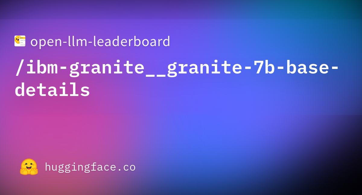 open-llm-leaderboard/ibm-granite__granite-7b-base-details · Datasets at ... open-llm-leaderboard/ibm-granite__granite-7b-base-details · Datasets at ...