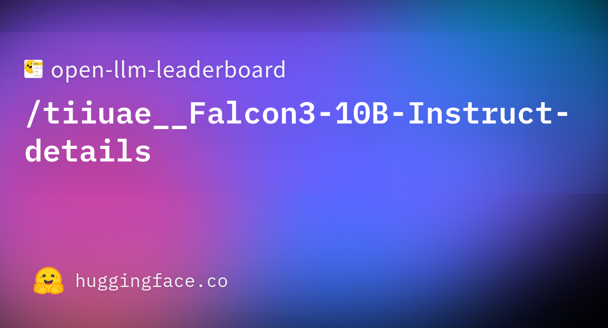 open-llm-leaderboard/tiiuae__Falcon3-10B-Instruct-details · Datasets at ... open-llm-leaderboard/tiiuae__Falcon3-10B-Instruct-details · Datasets at ...