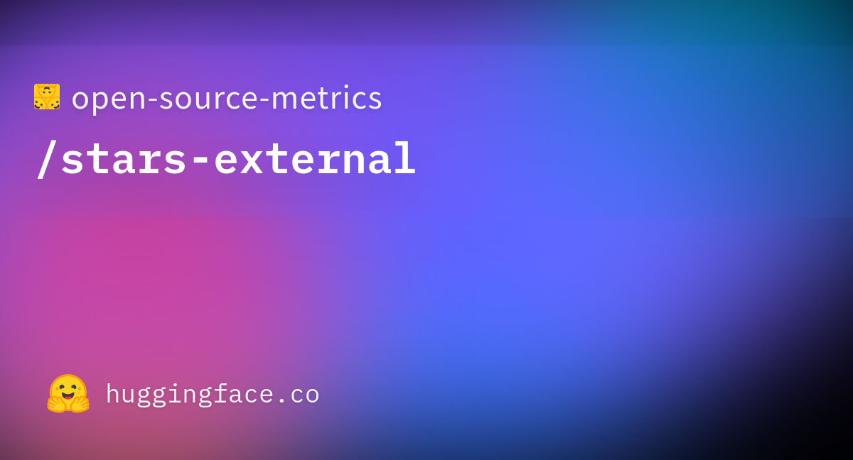 open-source-metrics/stars-external · Datasets at Hugging Face open-source-metrics/stars-external · Datasets at Hugging Face