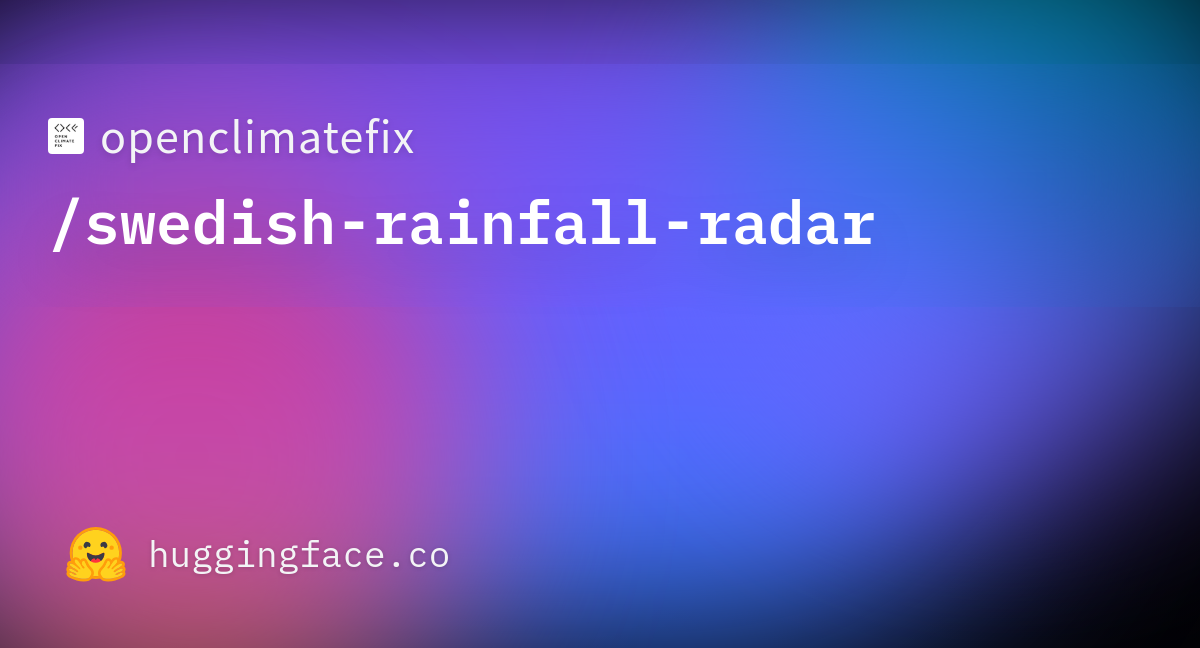 openclimatefix/swedish-rainfall-radar · Datasets at Hugging Face openclimatefix/swedish-rainfall-radar · Datasets at Hugging Face