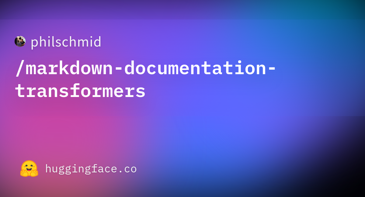 philschmid/markdown-documentation-transformers · Datasets at Hugging Face philschmid/markdown-documentation-transformers · Datasets at Hugging Face