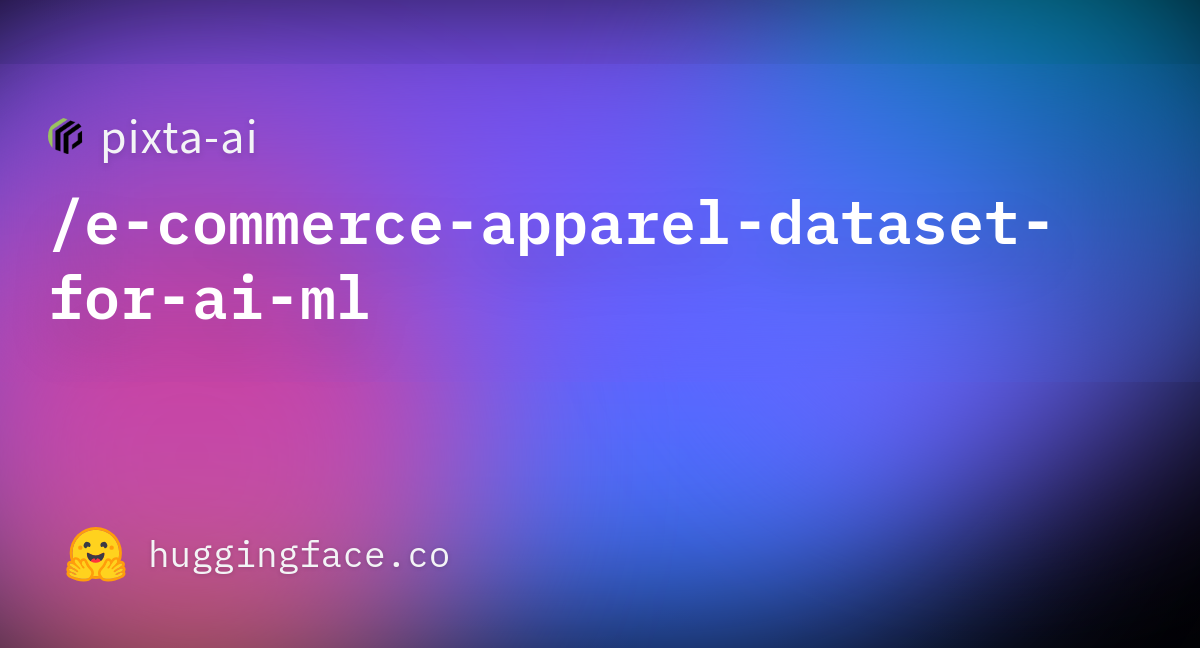 pixta-ai/e-commerce-apparel-dataset-for-ai-ml · Datasets at Hugging Face pixta-ai/e-commerce-apparel-dataset-for-ai-ml · Datasets at Hugging Face