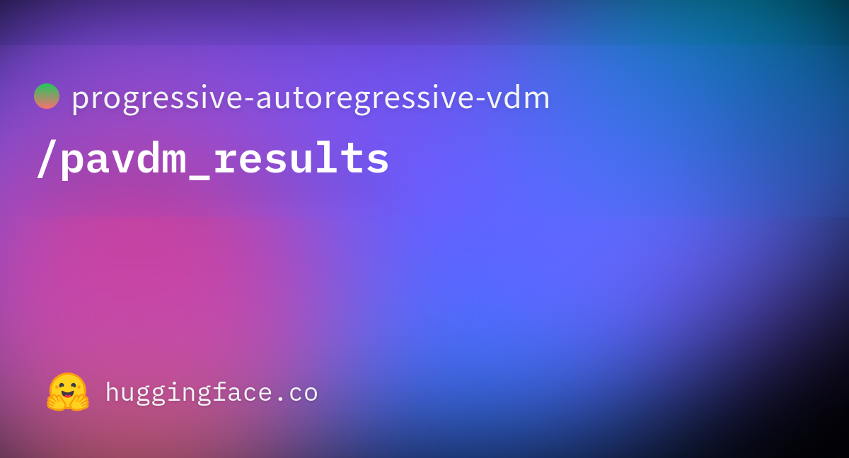 progressive-autoregressive-vdm/pavdm_results · Datasets at Hugging Face progressive-autoregressive-vdm/pavdm_results · Datasets at Hugging Face