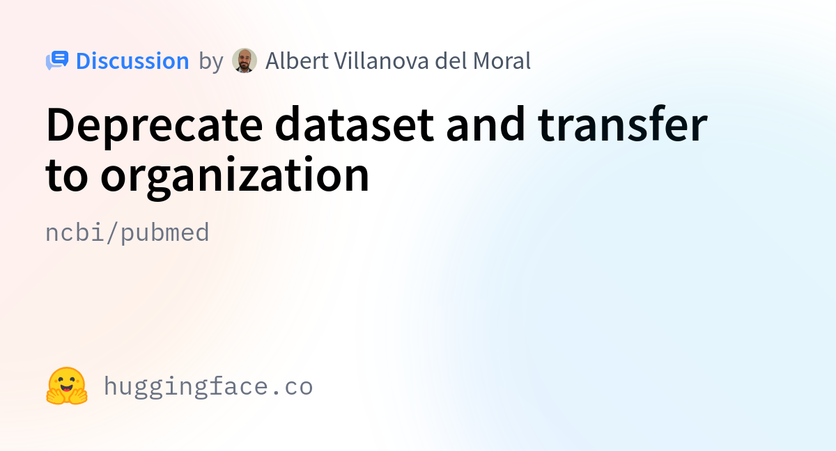 pubmed · Deprecate dataset and transfer to organization pubmed · Deprecate dataset and transfer to organization