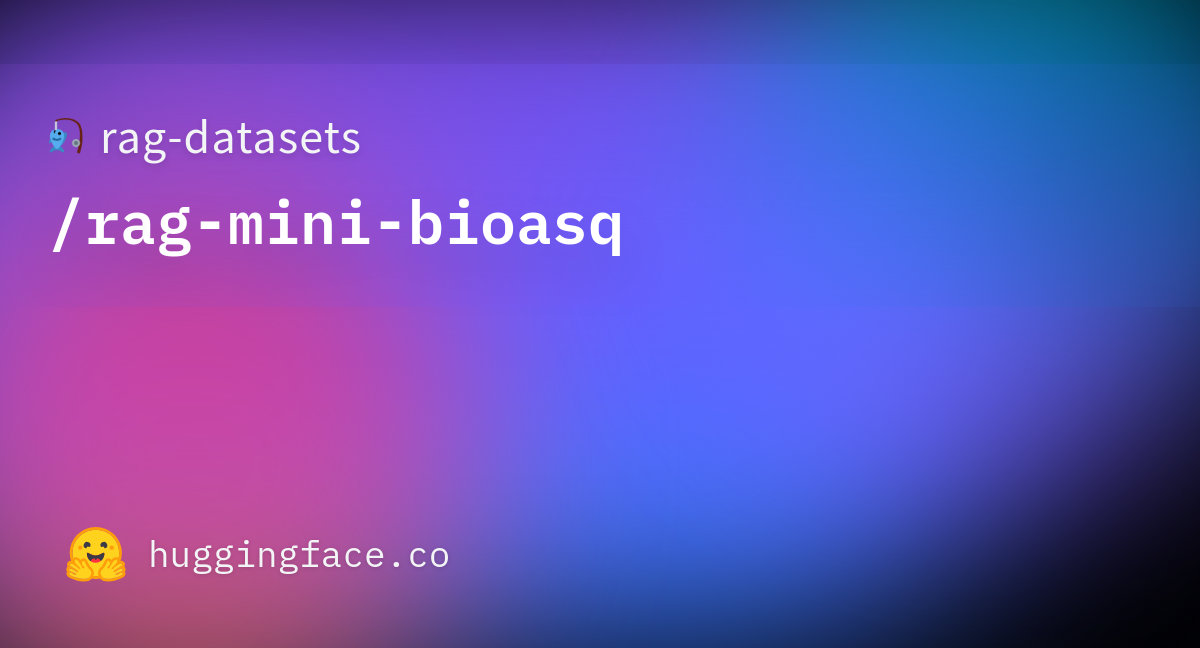 rag-datasets/rag-mini-bioasq at main rag-datasets/rag-mini-bioasq at main