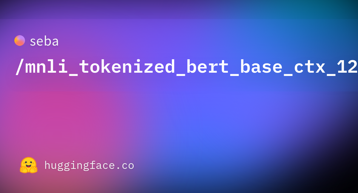 seba/mnli_tokenized_bert_base_ctx_128_v2 · Datasets at Hugging Face seba/mnli_tokenized_bert_base_ctx_128_v2 · Datasets at Hugging Face