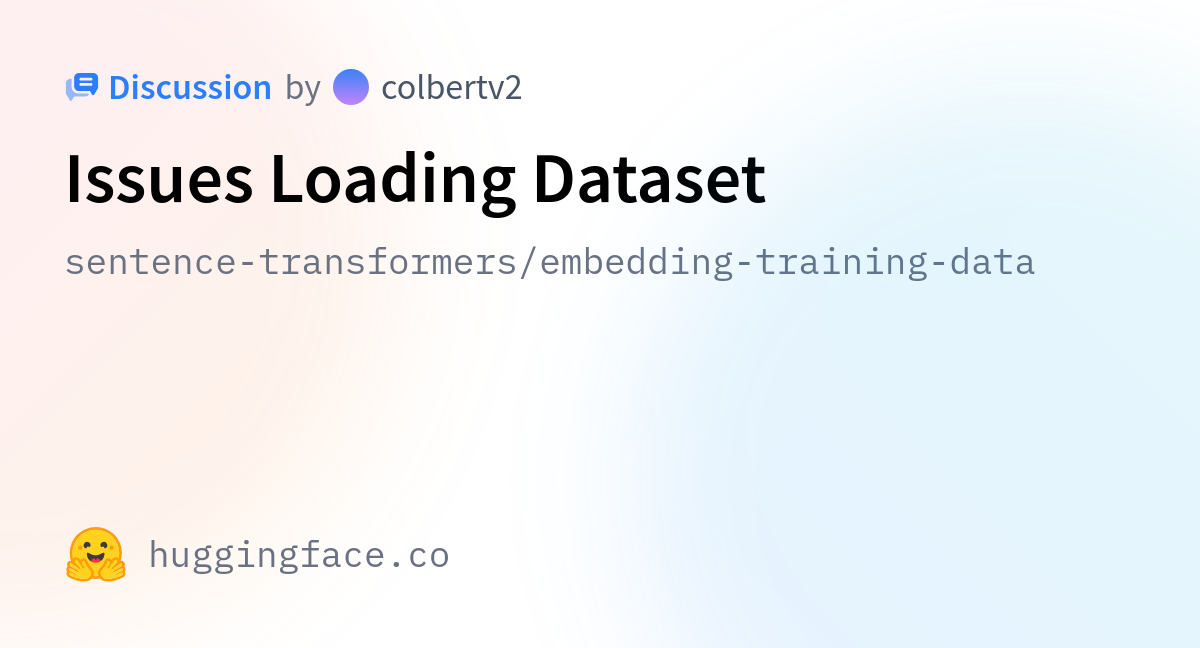 sentence-transformers/embedding-training-data · Issues Loading Dataset sentence-transformers/embedding-training-data · Issues Loading Dataset