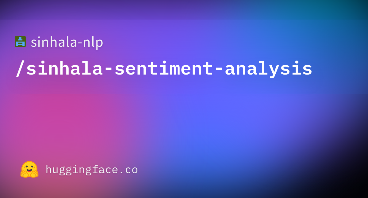 sinhala-nlp/sinhala-sentiment-analysis · Datasets at Hugging Face sinhala-nlp/sinhala-sentiment-analysis · Datasets at Hugging Face