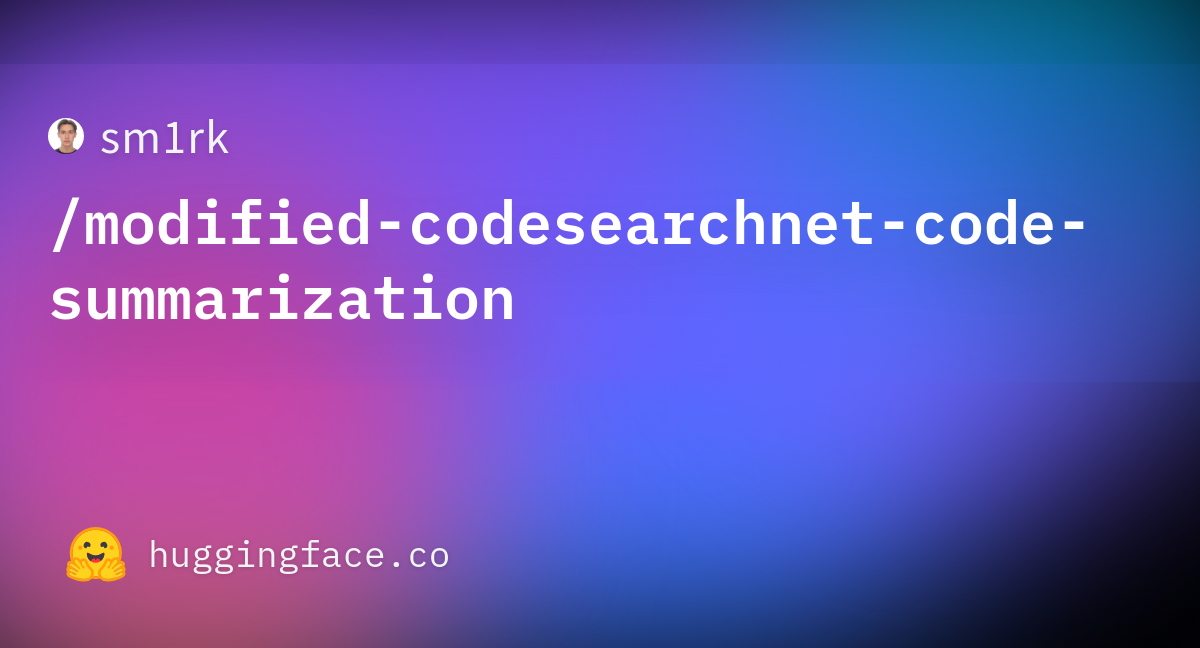 sm1rk/modified-codesearchnet-code-summarization at main sm1rk/modified-codesearchnet-code-summarization at main