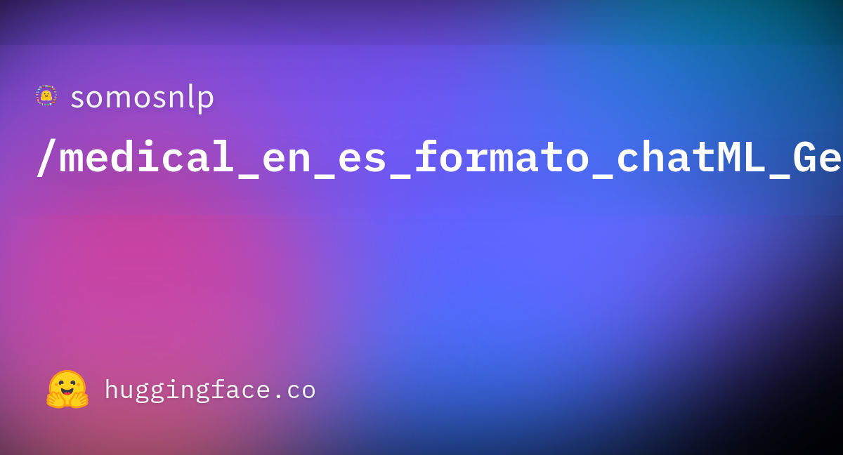 Somosnlp Medical En Es Formato Chatml Gemma · Datasets At Hugging Face