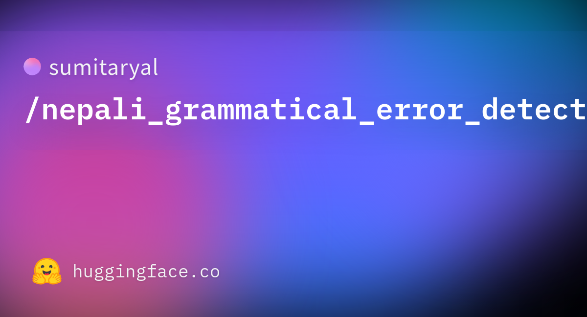 sumitaryal/nepali_grammatical_error_detection · Datasets at Hugging Face sumitaryal/nepali_grammatical_error_detection · Datasets at Hugging Face